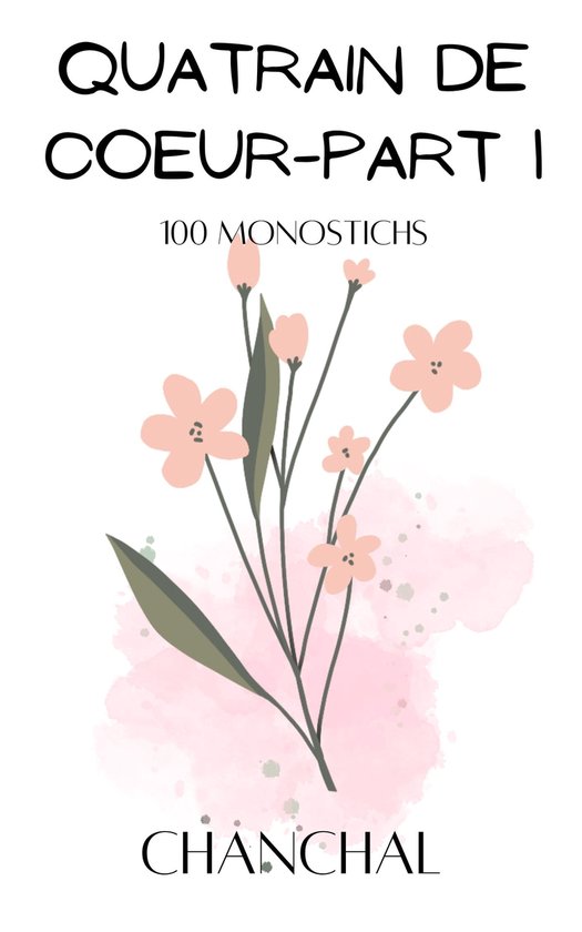 Monostich 1 - QUATRAIN DE COEUR (ebook), Chanchal | 1230005601967 ...