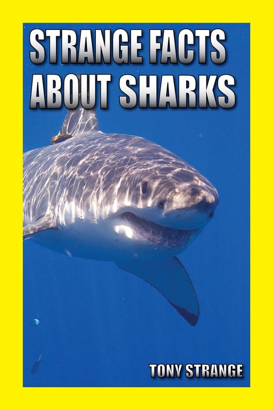 Amazing Facts 20 - Strange Facts about Sharks (ebook), Tony Strange ...
