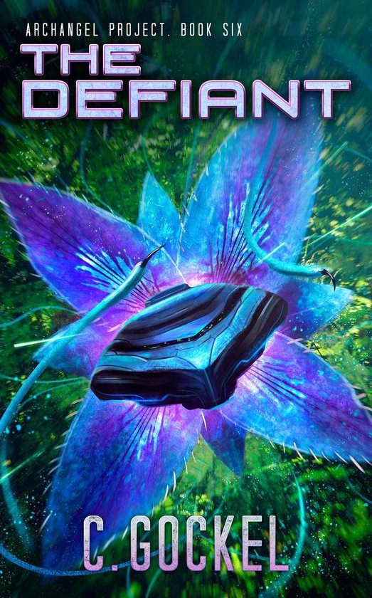 Archangel Project 6 - The Defiant (ebook), C. Gockel | 1230003348710 ...