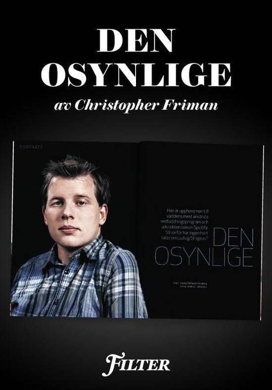 Den osynlige - Ett reportage om Ludvig Strigeus, "King of code", ur ...