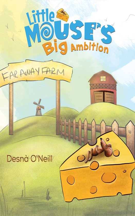 Little Mouse's Big Ambition (ebook), Desnà O'Neill | 9781528969109 ...