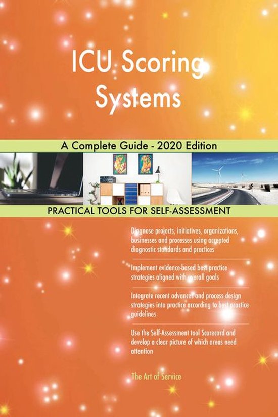ICU Scoring Systems A Complete Guide - 2020 Edition (ebook), Gerardus ...