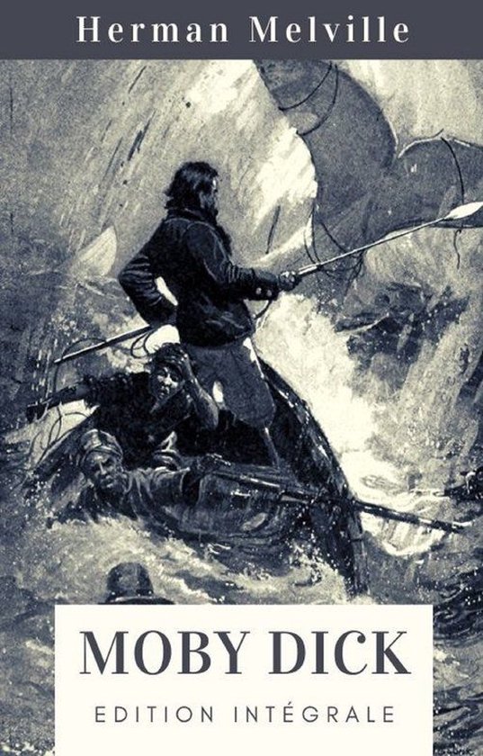 Herman Melville : Moby Dick (Édition intégrale) (ebook), Herman ...