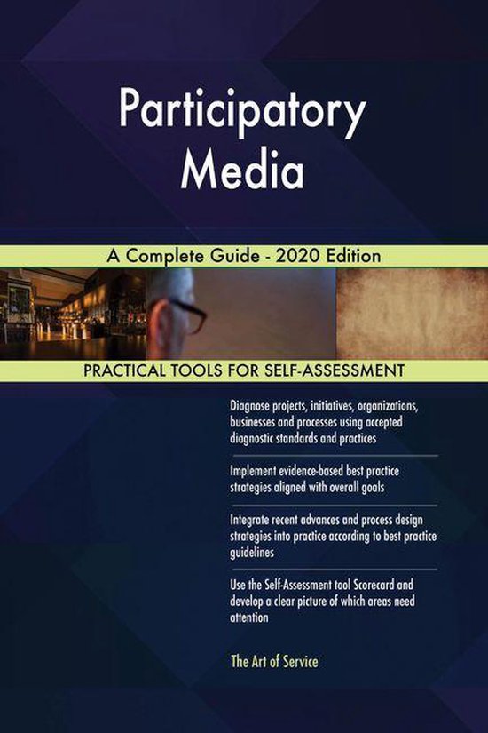 Participatory Media A Complete Guide - 2020 Edition (ebook), Gerardus ...