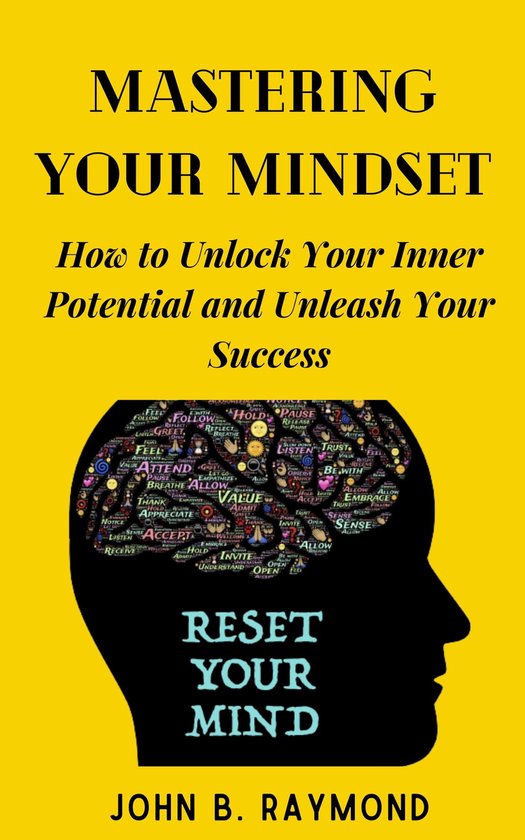 MASTERING YOUR MINDSET (ebook), John B. Raymond | 1230006055301 ...