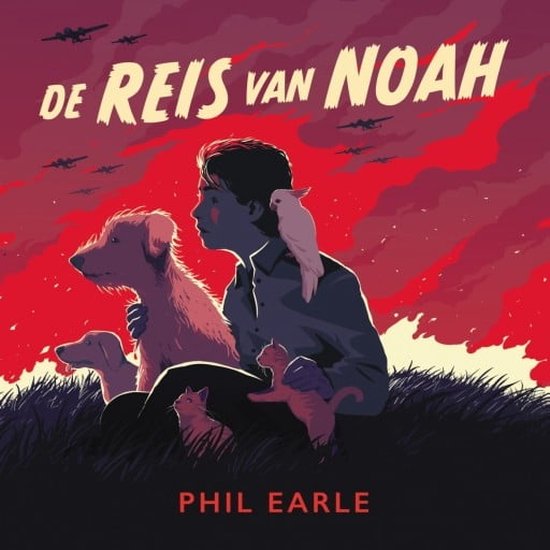 De reis van Noah, Phil Earle | 9789026625831 | Boeken | bol.com
