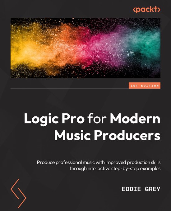 Logic Pro for Modern Music Producers (ebook), Eddie Grey ...