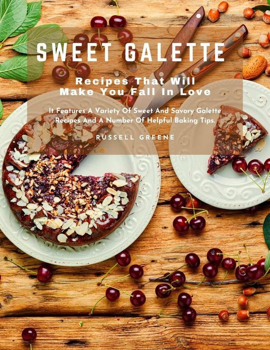 Sweet Galette Recipes That Will Make You Fall In Love : It Features A ...