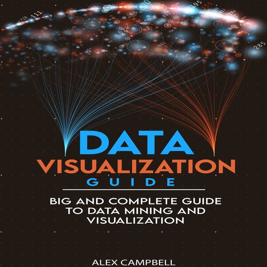 Data Visualization Guide, Alex Campbell | 9798822646605 | Boeken | bol