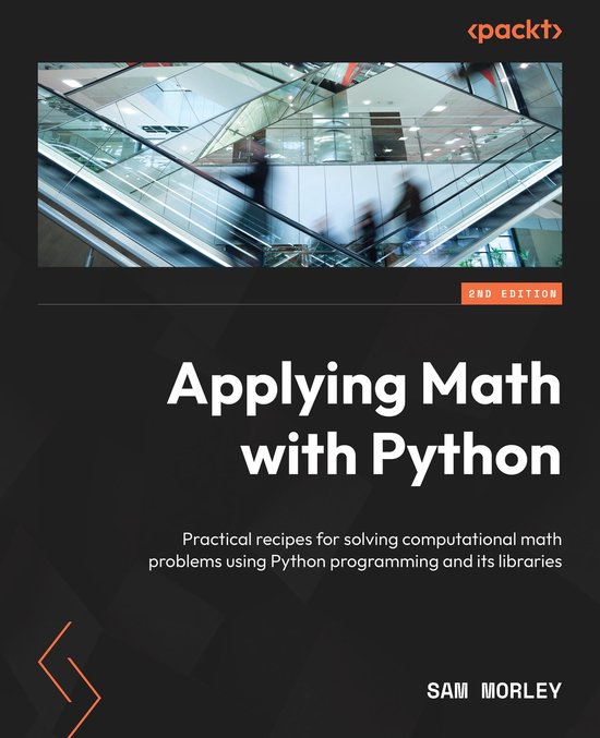 Applying Math with Python (ebook), Sam Morley | 9781804616802 | Boeken ...