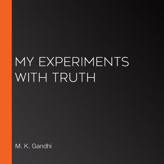 My Experiments with Truth, M. K. Gandhi | 9787192991187 | Boeken | bol.com