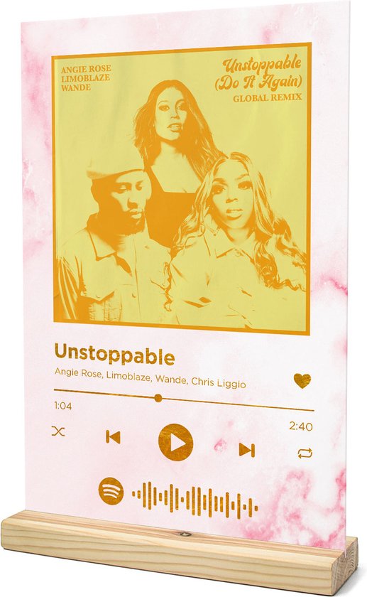 Songr Spotify Muziekbordje - Unstoppable - Angie Rose, Limoblaze, Wande ...