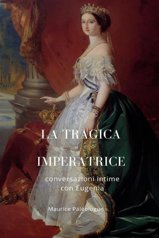 La tragica Imperatrice (ebook), Maurice Paleologue | 9788831201773 | Boeken | bol.com