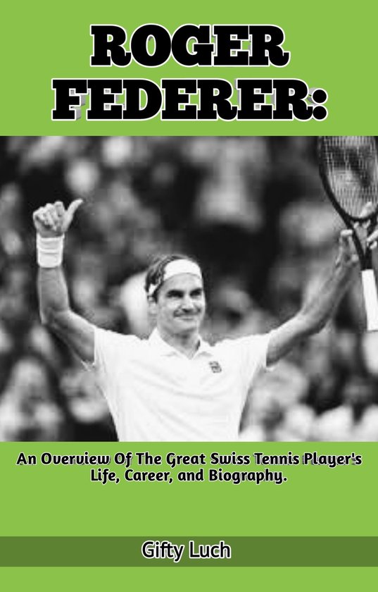 ROGER FEDERER (ebook), Gifty Luch | 1230005833757 | Boeken | bol.com