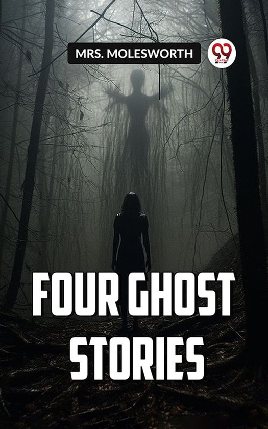 Four Ghost Stories (ebook), Mrs. Molesworth | 9789360468699 | Boeken | bol