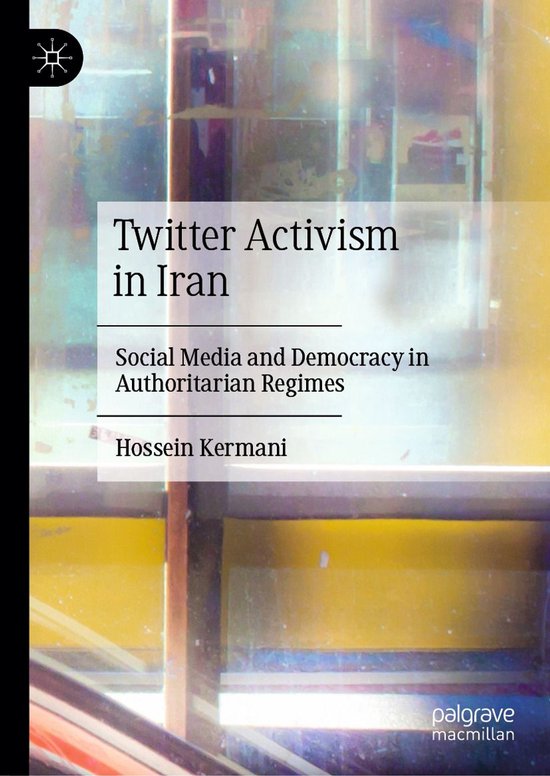 Twitter Activism in Iran (ebook), Hossein Kermani | 9783031815386 ...
