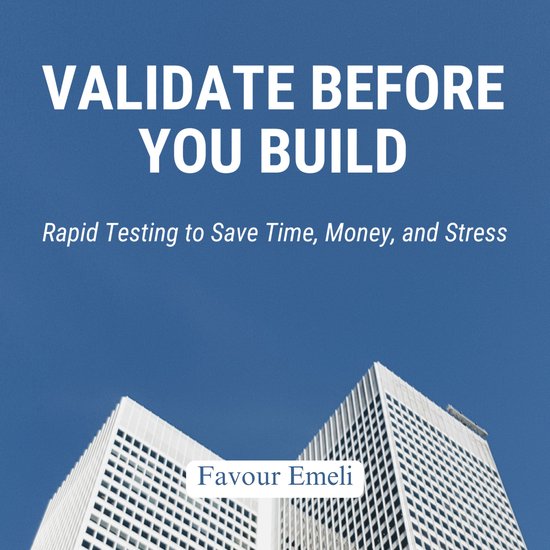 Validate Before You Build, Favour Emeli | 9798347723225 | Boeken | bol