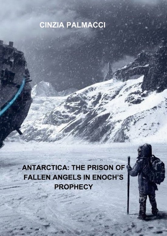 Antarctica the prison of fallen angels in Enoch's prophecy (ebook ...