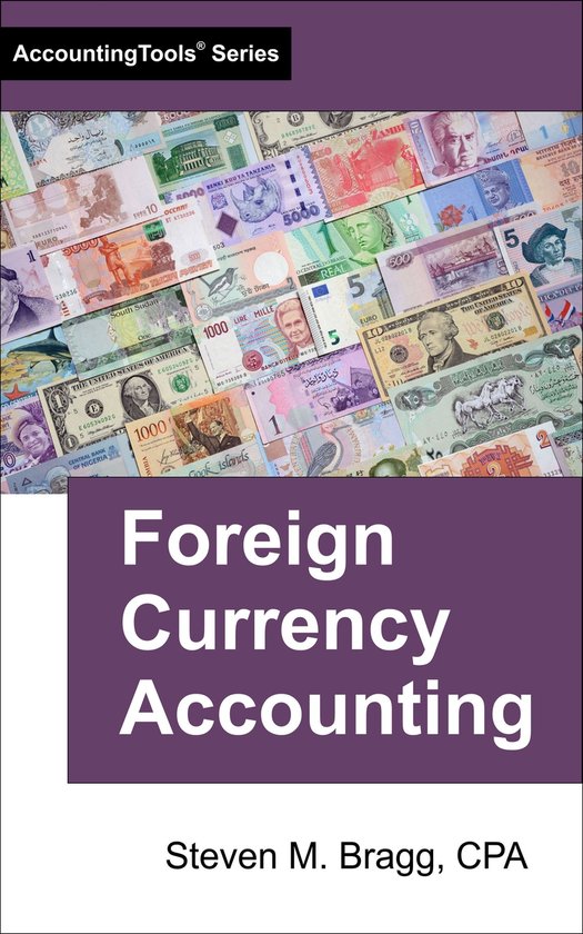 Foreign Currency Accounting (ebook), Steven Bragg | 1230008852489 | Boeken | bol