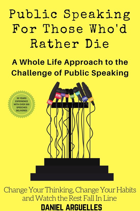 Public Speaking For Those Who'd Rather Die (ebook), Daniel Arguelles | 9781370067800 |... | bol