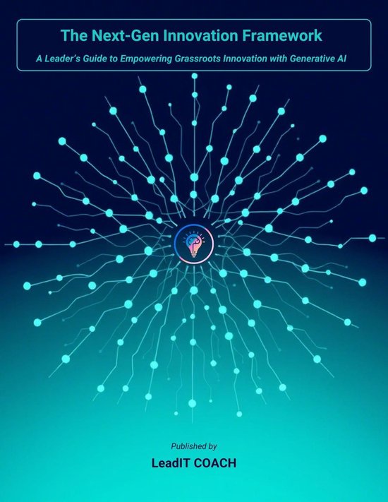The Next-Gen Innovation Framework : A Leader’s Guide to Empowering ...