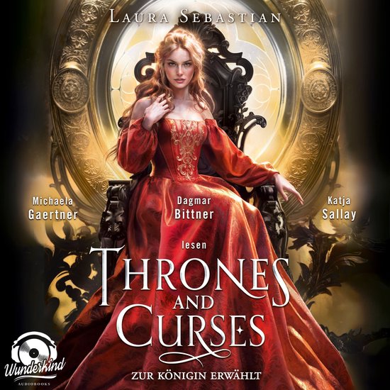 Zur Königin erwählt - Thrones and Curses, Band 3 (Ungekürzt), Laura ...