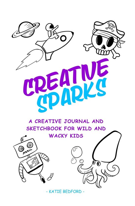 Creative Sparks (ebook), Katie Bedford | 9781738920822 | Boeken | bol.com