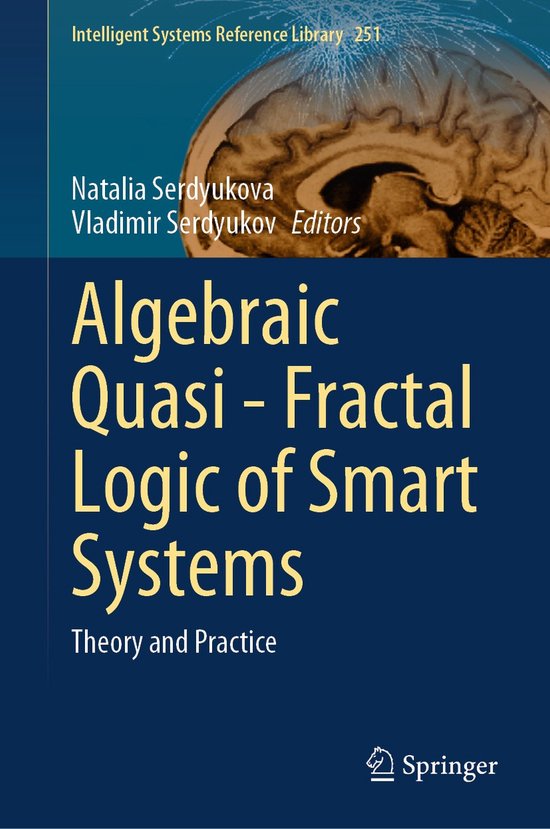 Intelligent Systems Reference Library251- Algebraic Quasi—Fractal Logic ...