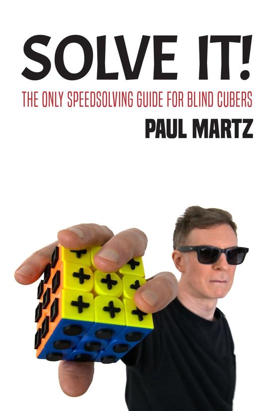Solve It! The Only Speedsolving Guide for Blind Cubers (ebook), Paul ...