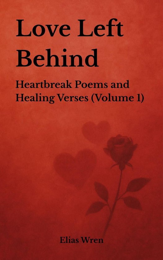 Verses of the Heart 1 - Love Left Behind: Heartbreak Poems and Healing ...