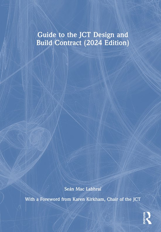 Guide to the JCT Design and Build Contract - 2024 Edition ...