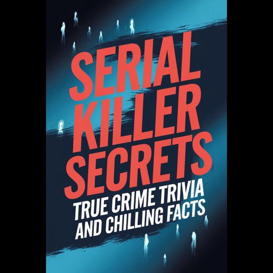 Serial Killer Secrets: True Crime Trivia and Chilling Facts, Barry Watts |... | bol