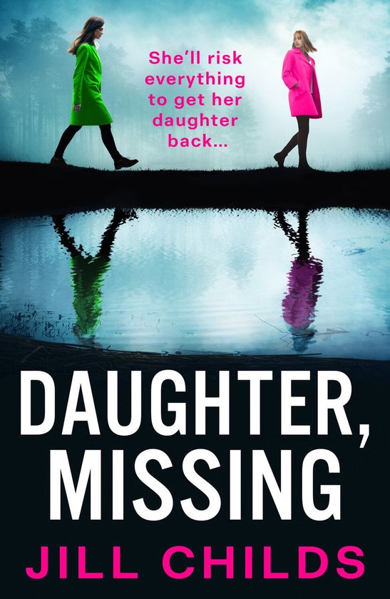 Daughter, Missing (ebook), Jill Childs | 9781805572688 | Boeken | bol