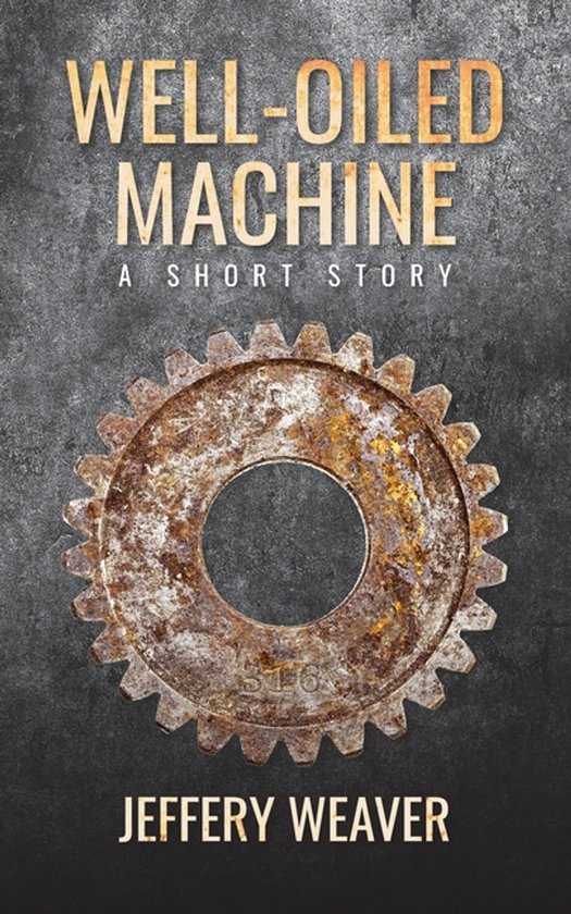 Well-Oiled Machine, Jeffery Weaver | 9798991213103 | Boeken | bol