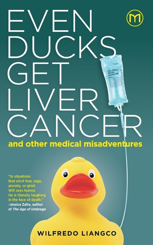 Even Ducks Get Liver Cancer and other medical misadventures, Wilfredo ...