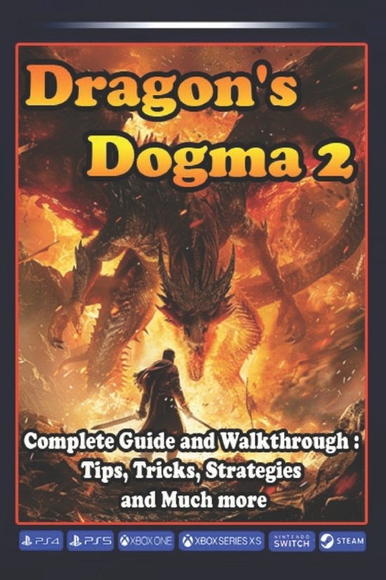 Dragon's Dogma 2 Complete Guide and Walkthrough | 9798321982853 | Boeken | bol