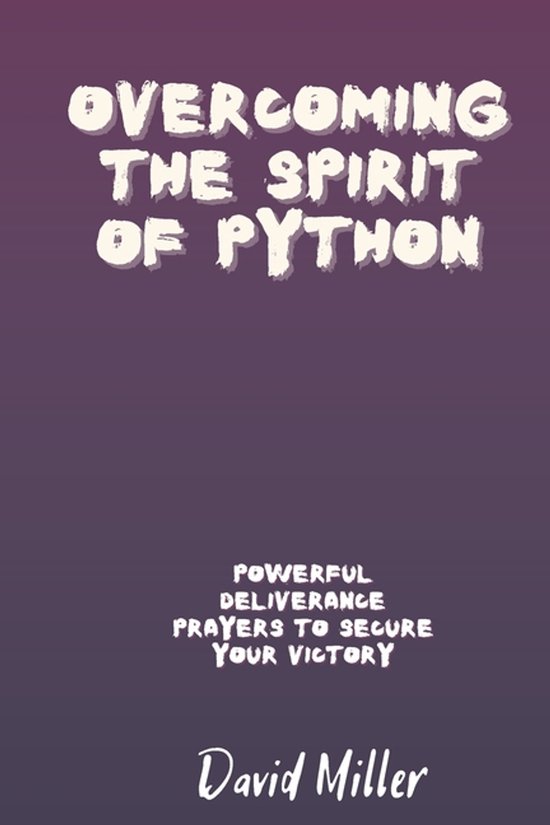 Overcoming the spirit of Python, David Miller | 9798326751287 | Boeken ...