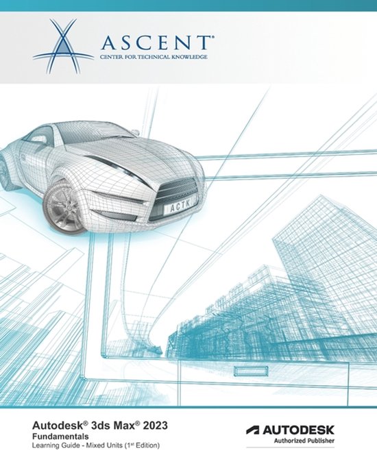 Autodesk 3ds Max 2023, Ascent - Center For Technical Knowledge ...