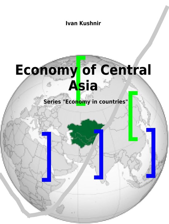 Economy in countries 23 - Economy of Central Asia (ebook), Ivan Kushnir ...
