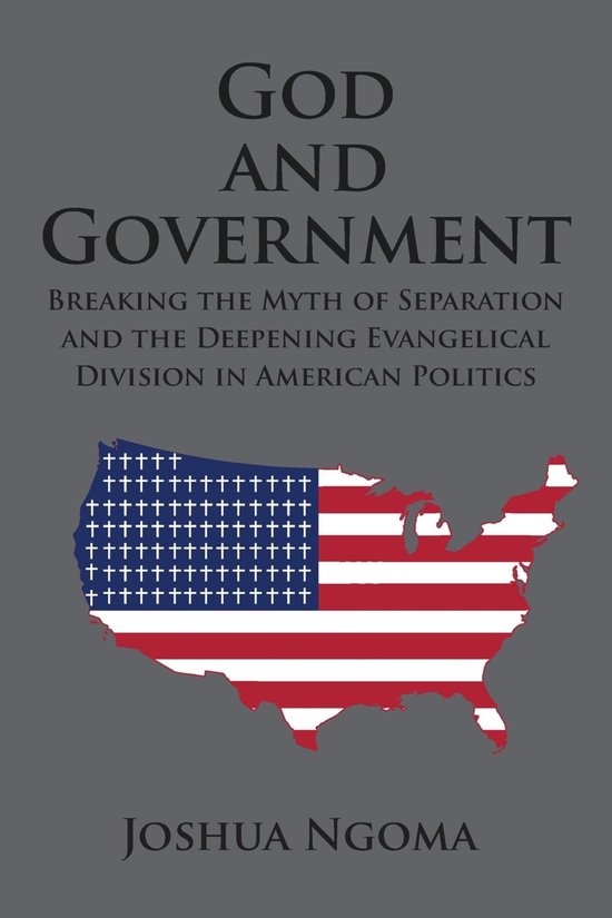GOD AND GOVERNMENT (ebook), Joshua M Ngoma | 9780997543148 | Boeken | bol