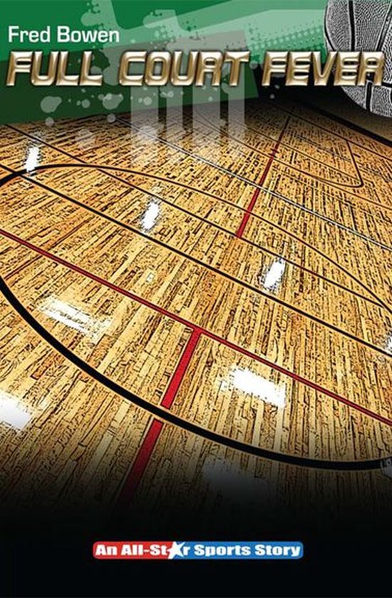 All-Star Sports Stories - Full Court Fever (ebook), Fred Bowen ...