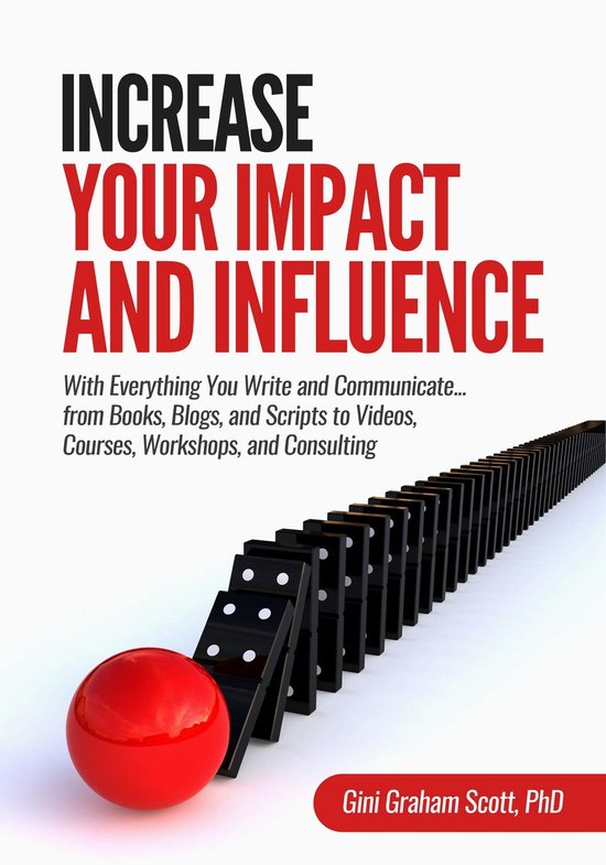 Increase Your Impact and Influence (ebook), Gini Graham Scott ...