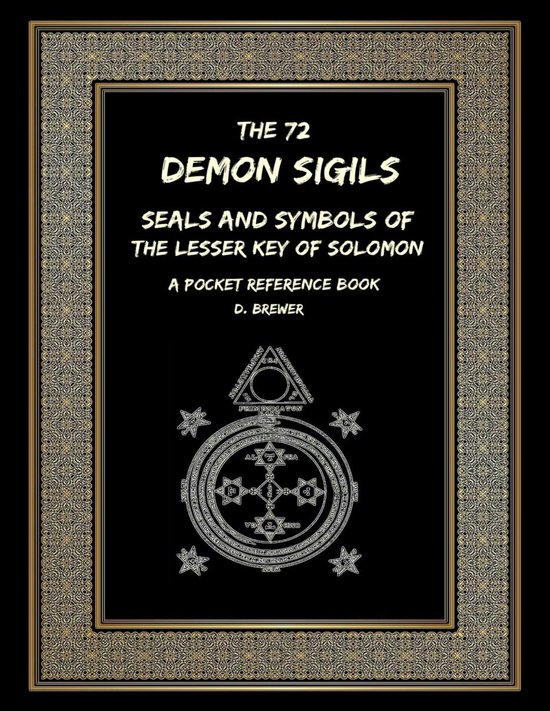 The 72 Demon Sigils, Seals and Symbols of the Lesser Key of Solomon, a ...