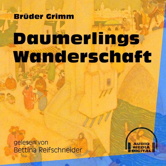 Daumerlings Wanderschaft (Ungekürzt), Brüder Grimm | 9783991167037 ...
