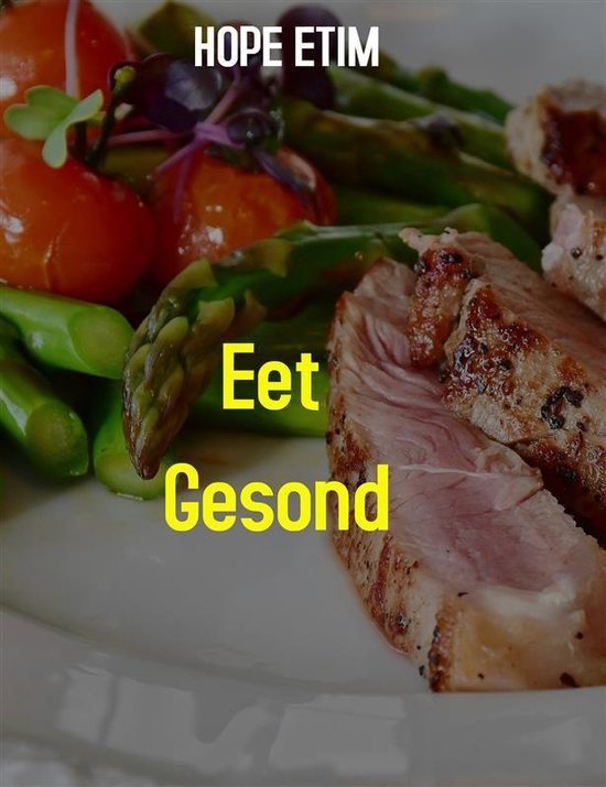 Eet Gesond (ebook), Hope Etim | 9788835369424 | Boeken | bol.com