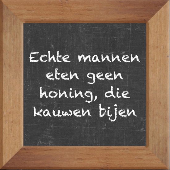 Wijsheden op krijtbord tegel over Overig met spreuk :Echte mannen eten ...