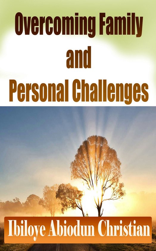 Overcoming Family and Personal Challenges (ebook), Ibiloye Abiodun ...