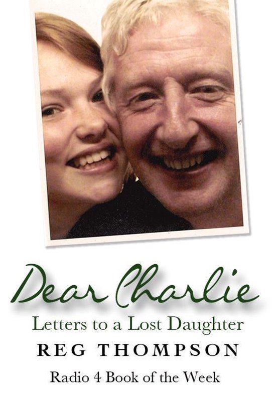 Dear Charlie (ebook), Reg Thompson | 9781909122475 | Boeken | bol.com