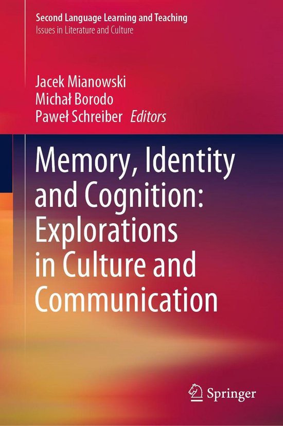 Second Language Learning and Teaching - Memory, Identity and Cognition ...