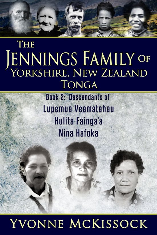 THE JENNINGS FAMILY OF YORKSHIRE, NEW ZEALAND, TONGA 1 - The Jennings ...
